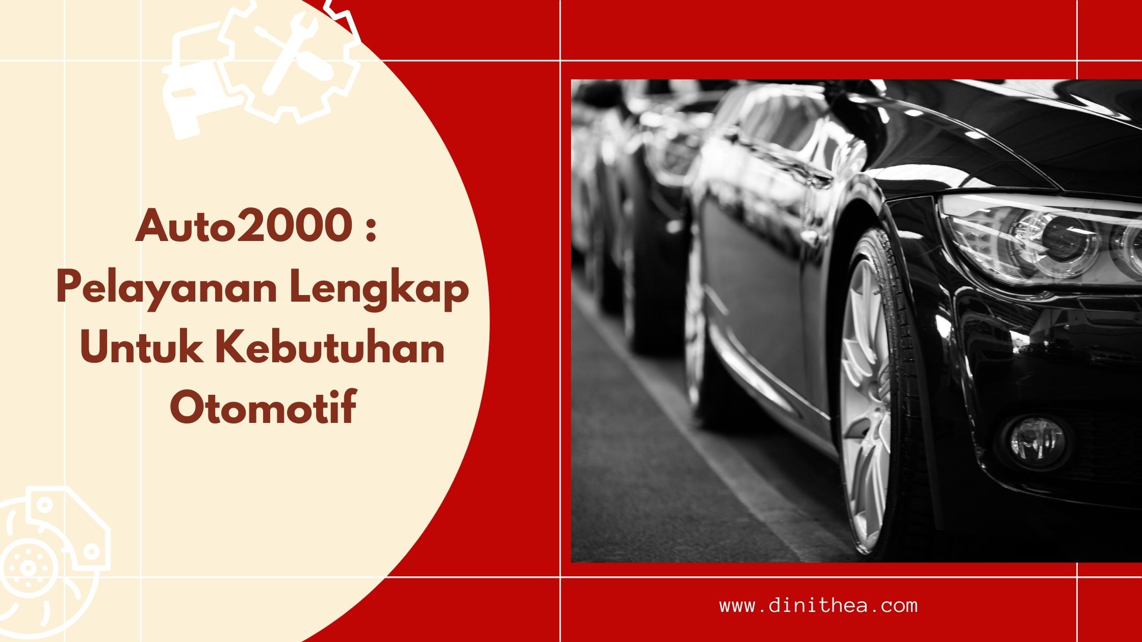 Auto2000 : Pelayanan Lengkap Untuk Kebutuhan Otomotif - Dinithea